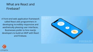 Discover the Best Way to Build an MVP with React and Firebase | PPT