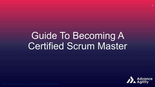 Guide To Becoming A Certified Scrum Master | PPTX