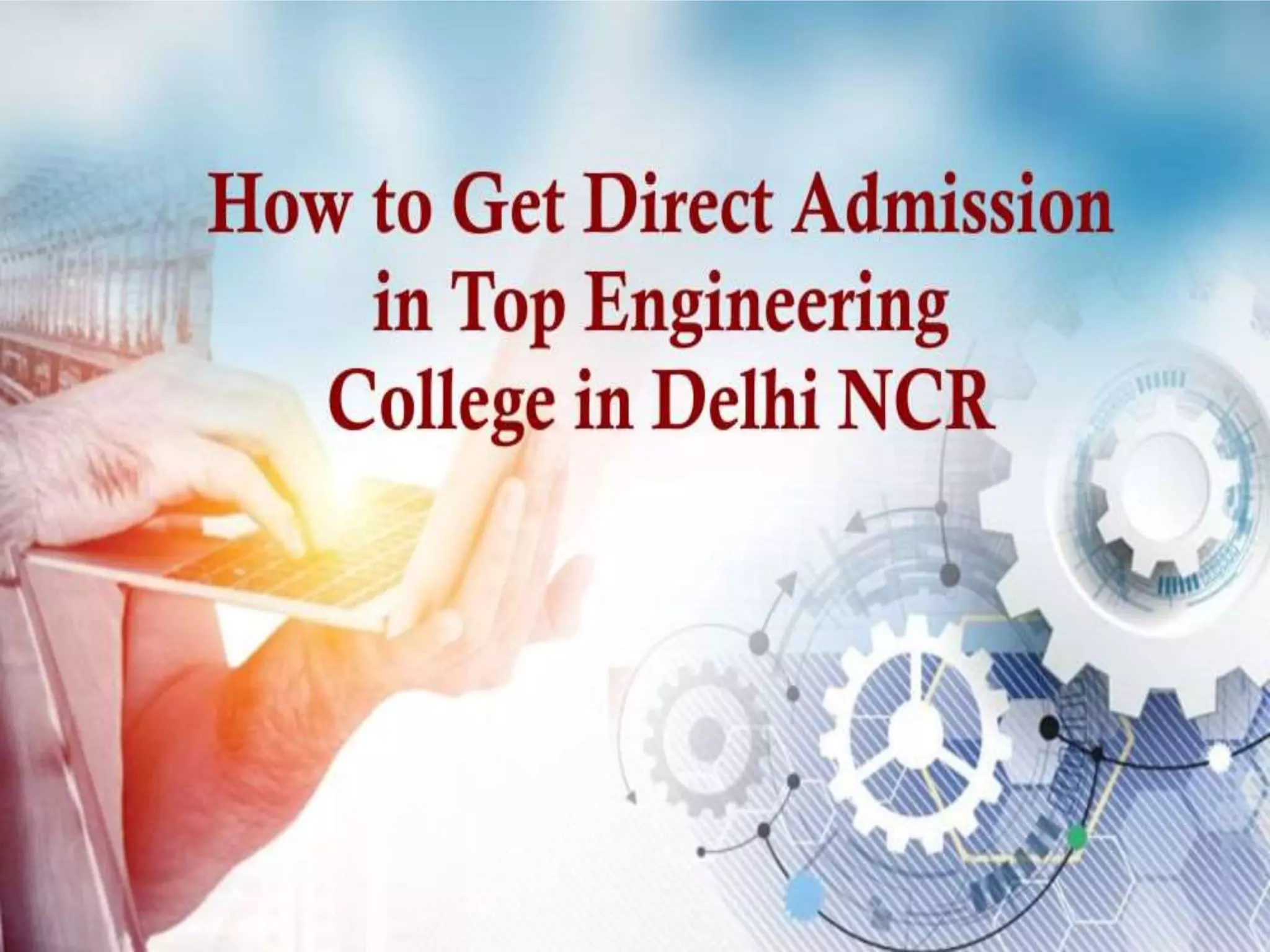 How to Get Direct Admission in Top Engineering College in Delhi NCR ...
