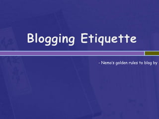 Blog etiquette | PPT