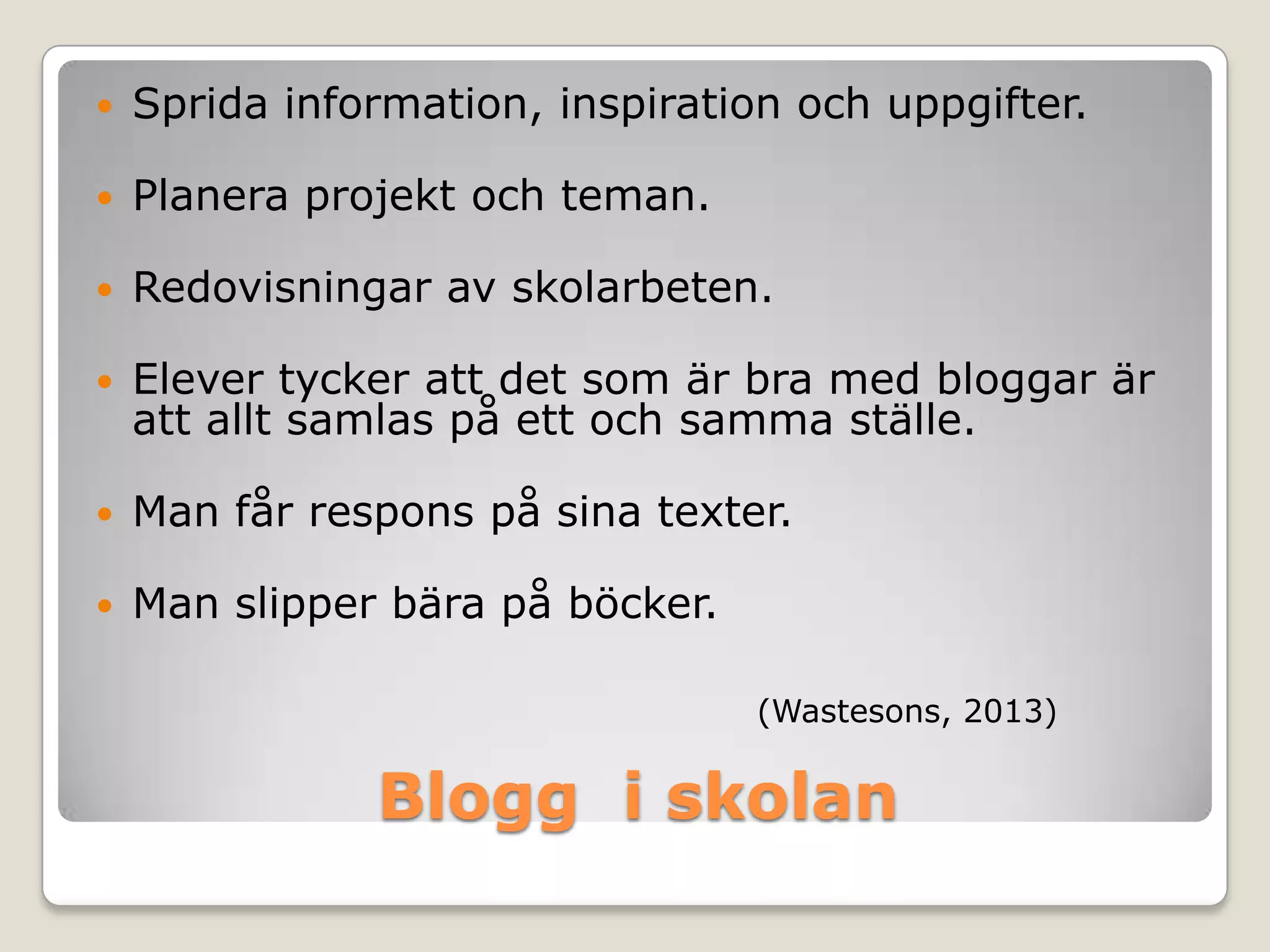 Bloggar och lärandet! | PPTX