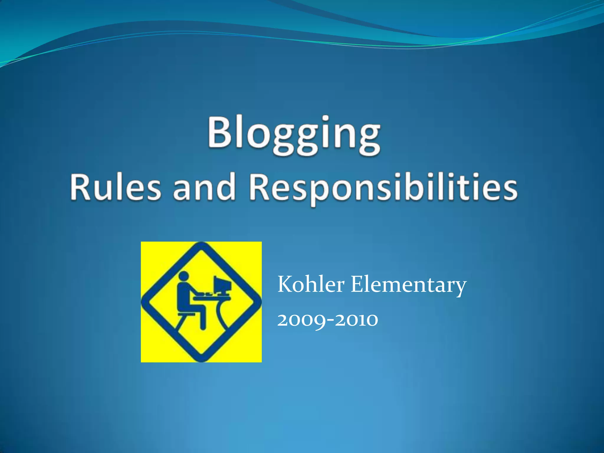 Blogging: Rules and Responsibilities | PPTX