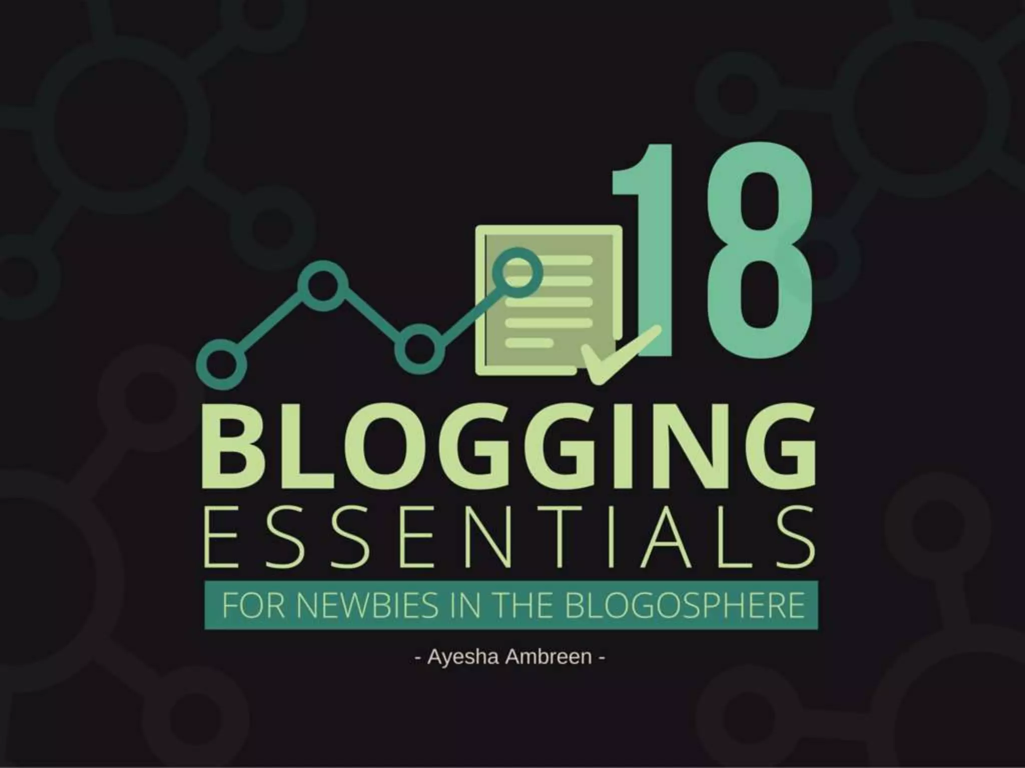18 Blogging Essentials For Newbies In The Blogosphere! | PPT