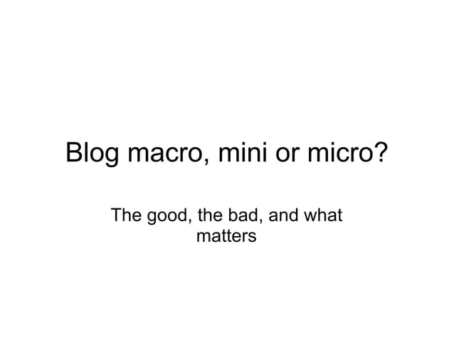 Blog macro mini_or_micro_ | PPT