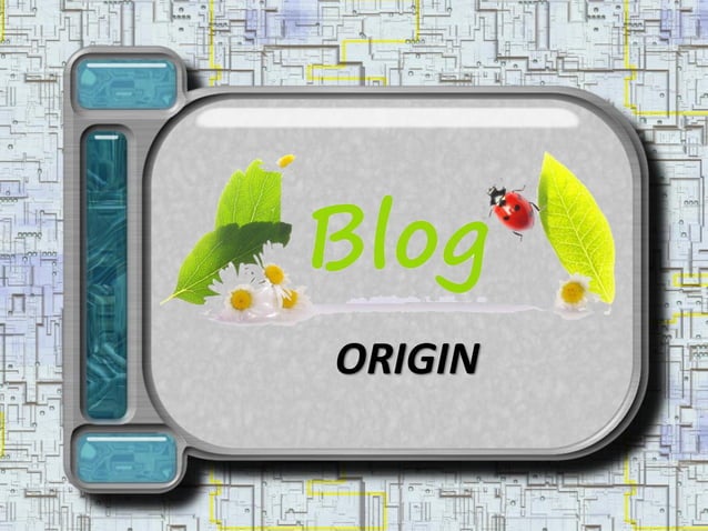 Blog Origins | PPT