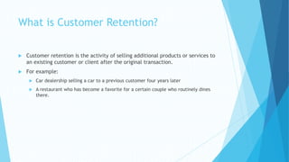 Enhancing Customer Retention | PPTX | Business | Business and Finance