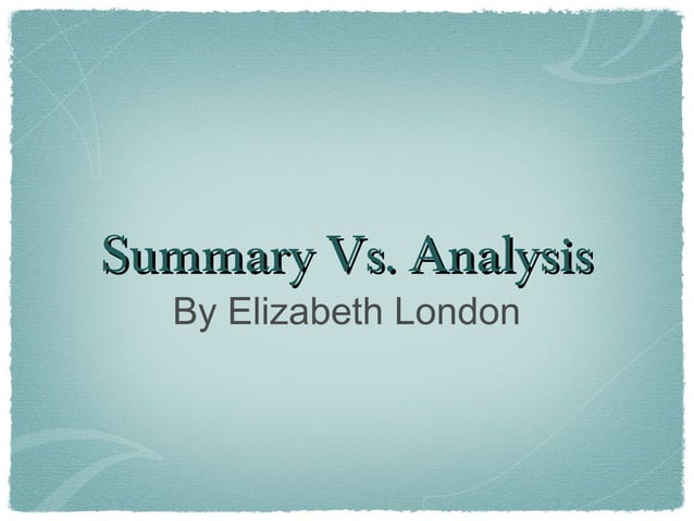 Summary Vs. Analysis | PPT