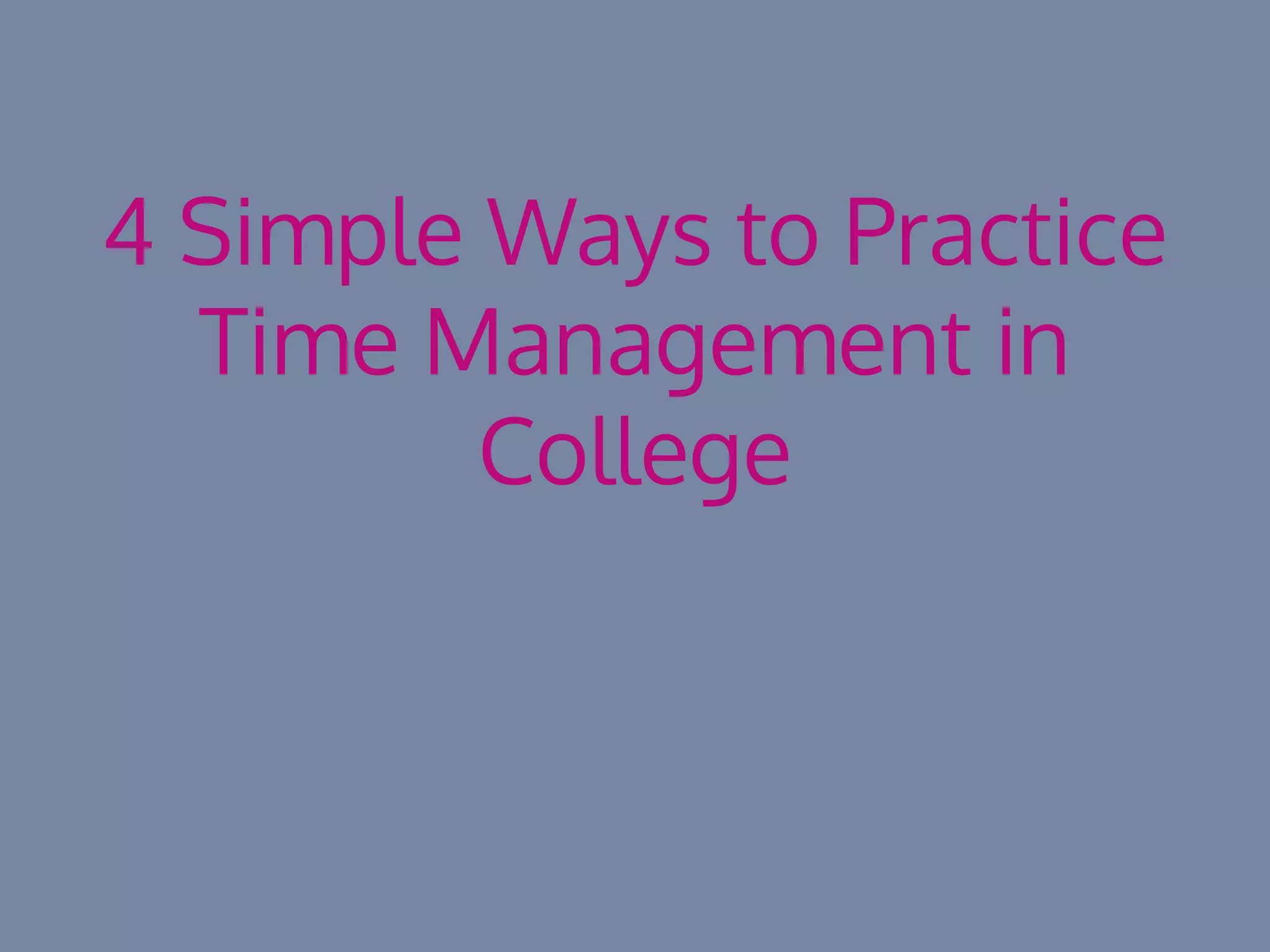 4 Simple Ways to Practice Time Management in College | PDF