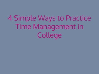 4 Simple Ways to Practice Time Management in College | PDF