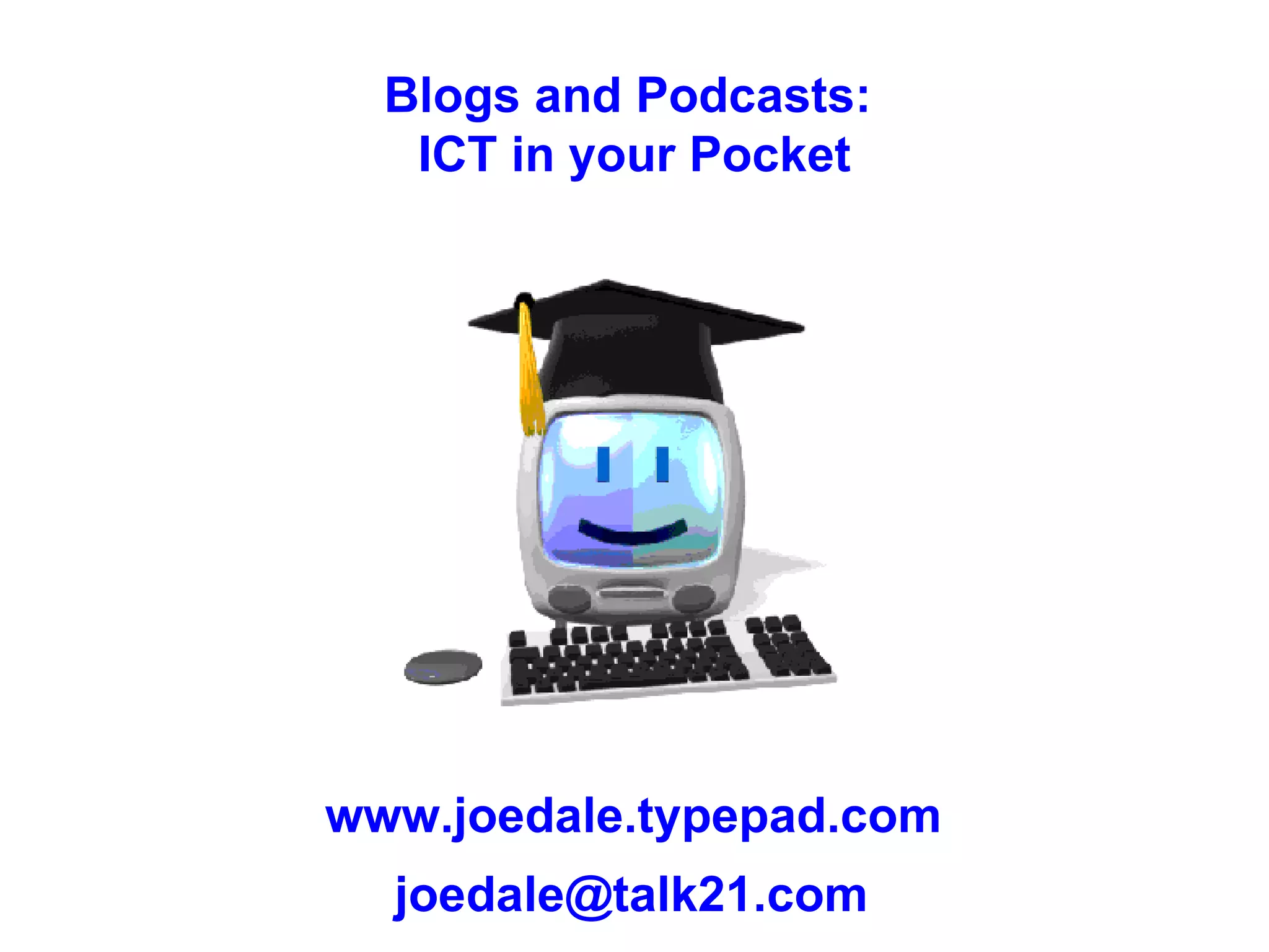 Blogs and Podcasts: ICT in your Pocket | PPT