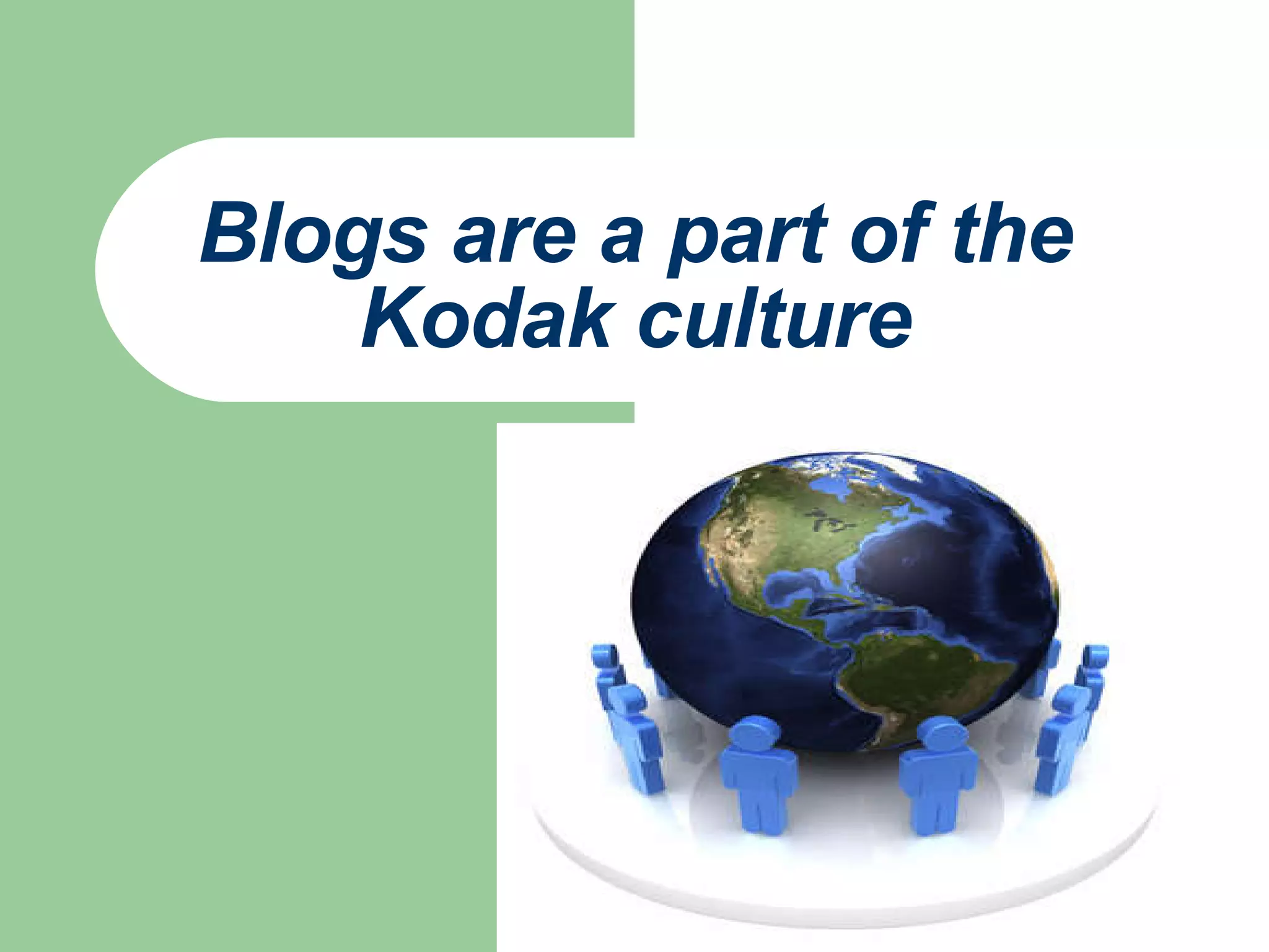 Blogs Are A Part Of Kodak Culture | PPT