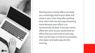 5 Tips for Remote Working: How to Shut Down and Go Home | PPT