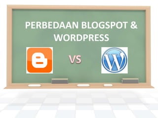 Blogspot & wordpress | PPTX