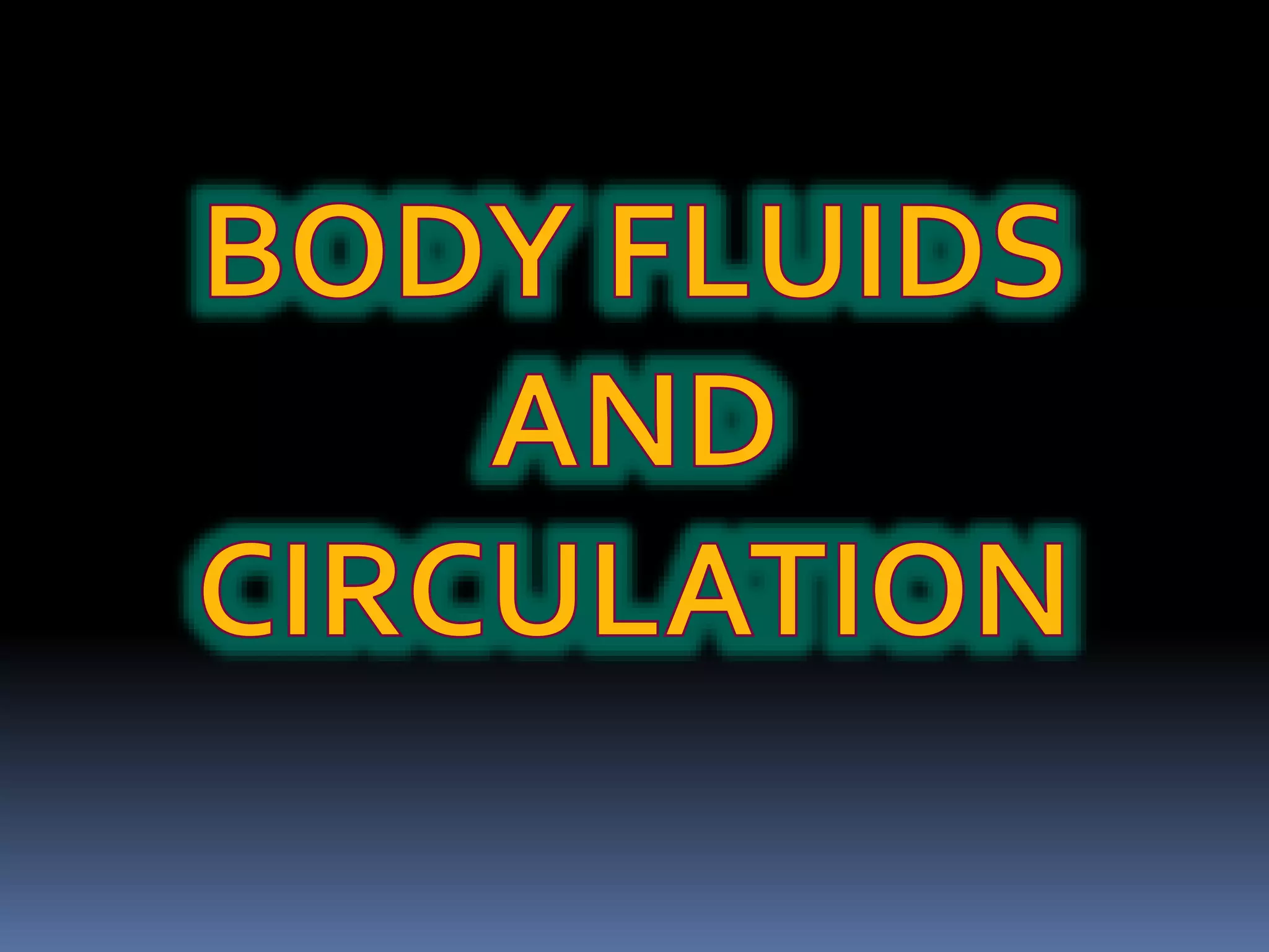BODY FLUIDS AND CIRCULATION | PPTX