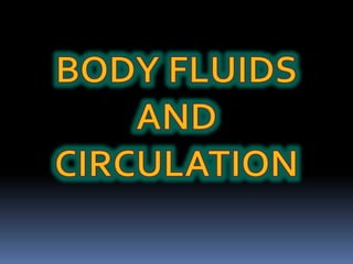 BODY FLUIDS AND CIRCULATION | PPTX