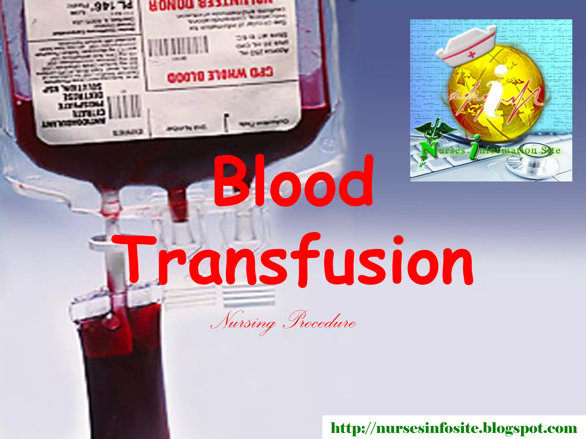 Blood Transfusion (a nursing procedure) by www.nursesinfosite.blogspot.com