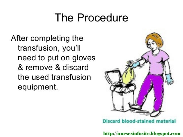 Blood Transfusion (a nursing procedure) by www.nursesinfosite.blogspo…