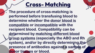 Blood and its Components and cross matching | PPTX