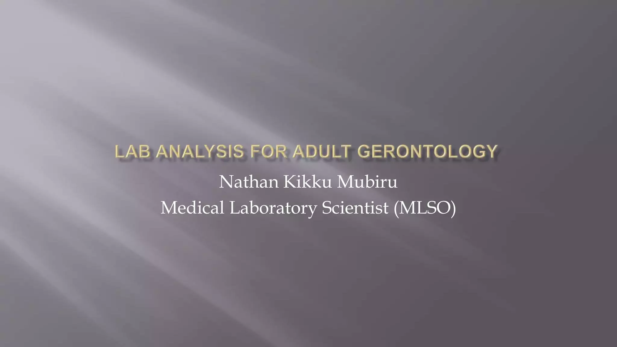Blood analysis FOR ADULT GERONTOLOGY | PPT