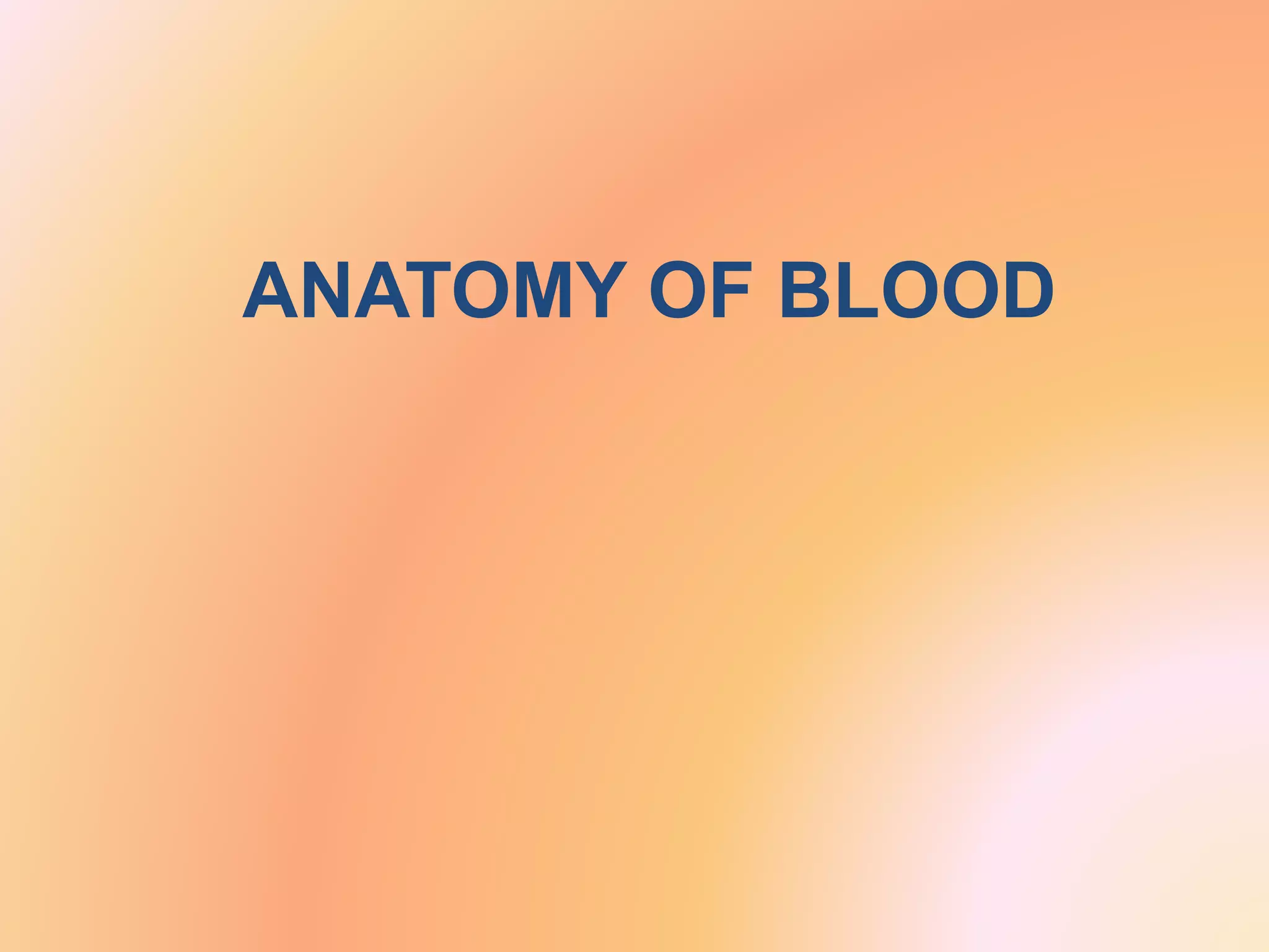 blood anatomy ppt.pptx