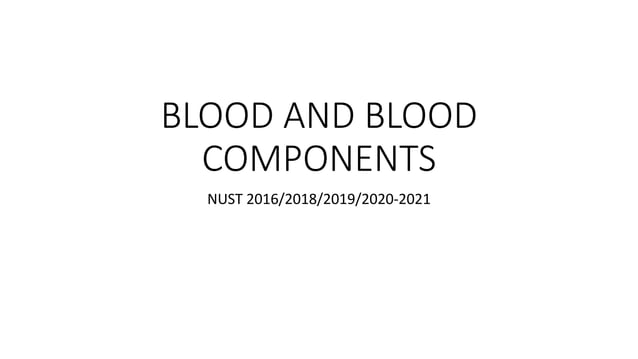 BLOOD AND BLOOD COMPONENT- introduction to blood physiology | PPT