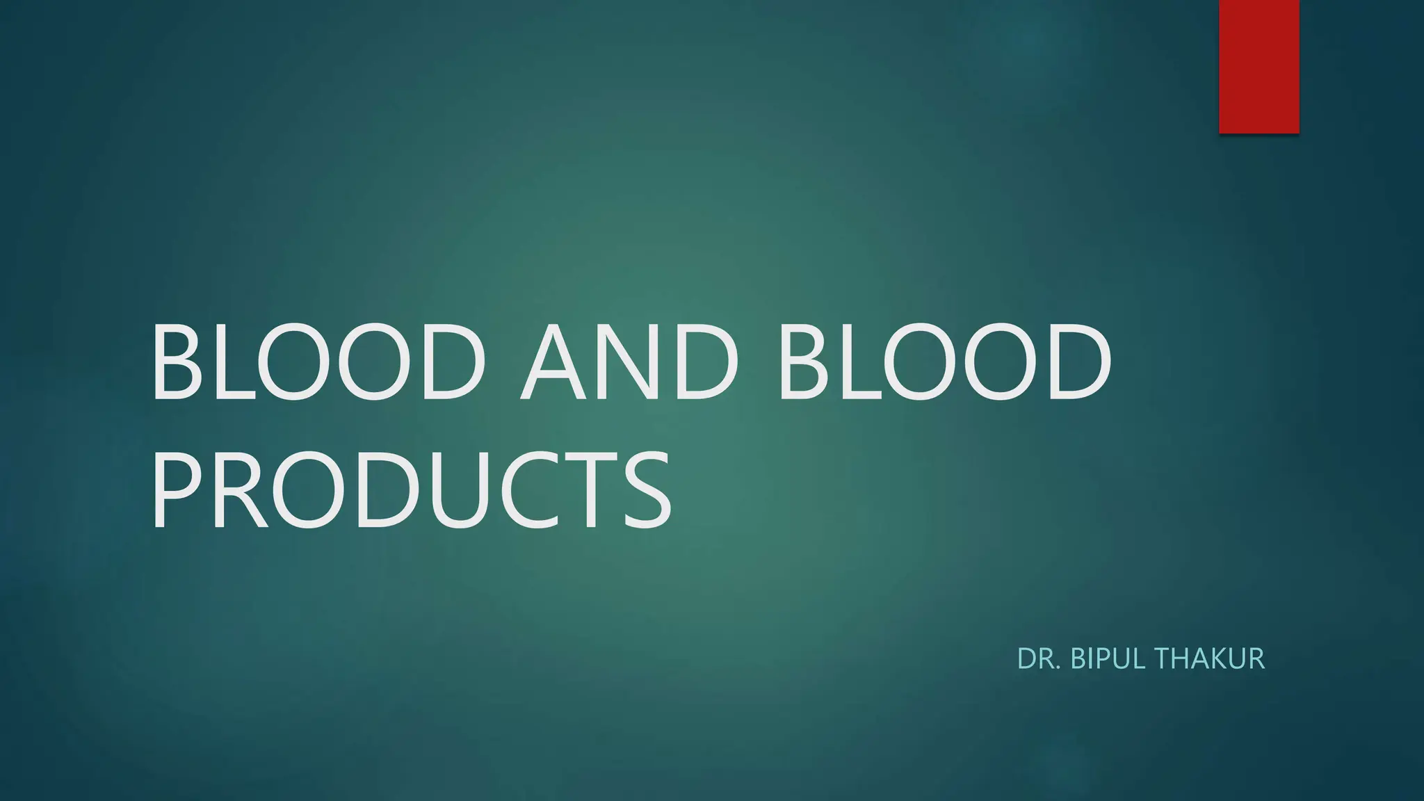Blood and different types of Blood Products.pptx