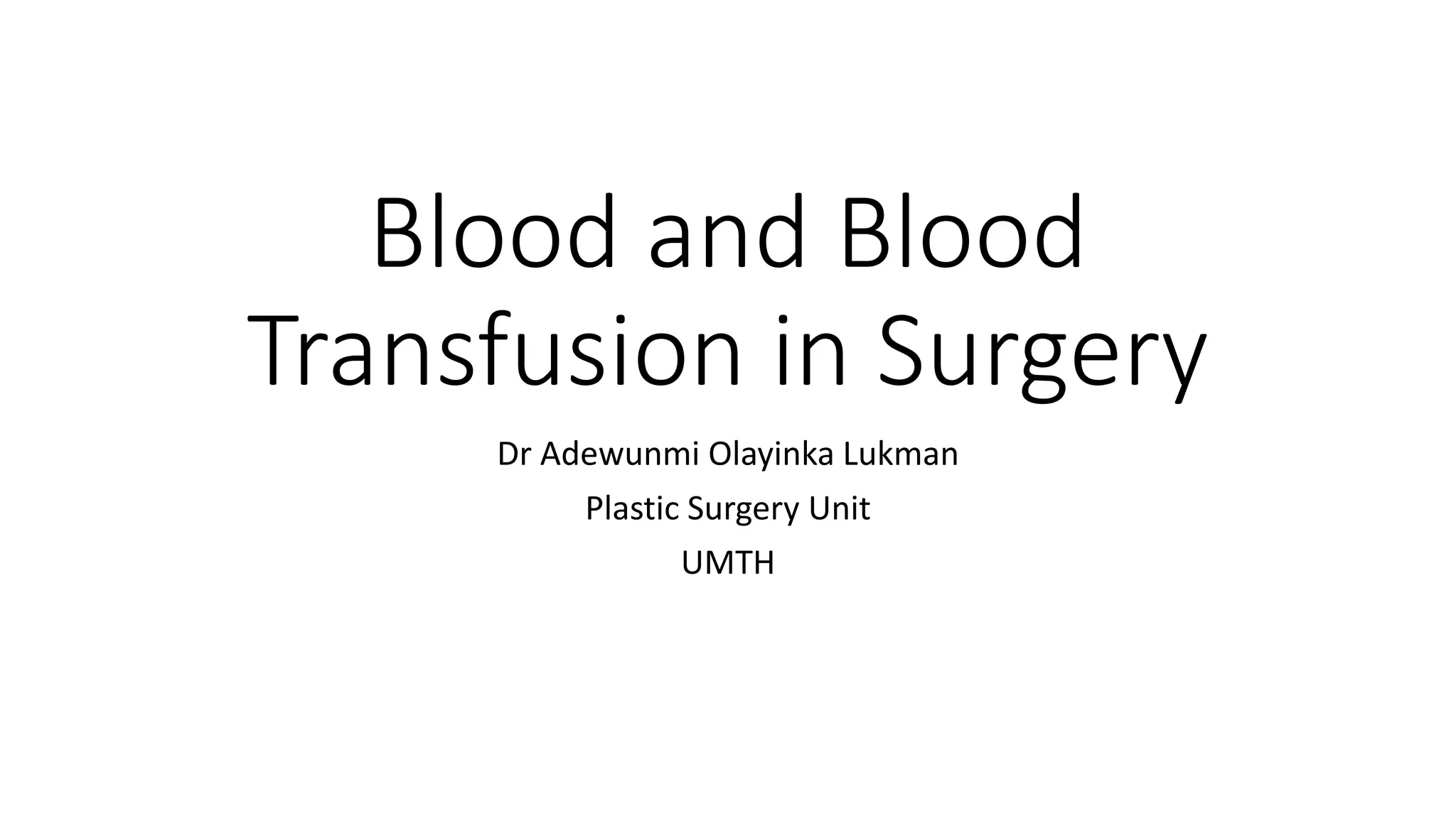 Blood and Blood transfusion in Surgery.pptx