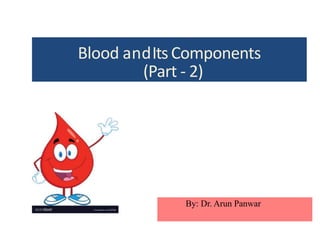 Blood and its components Part 2 | PPT