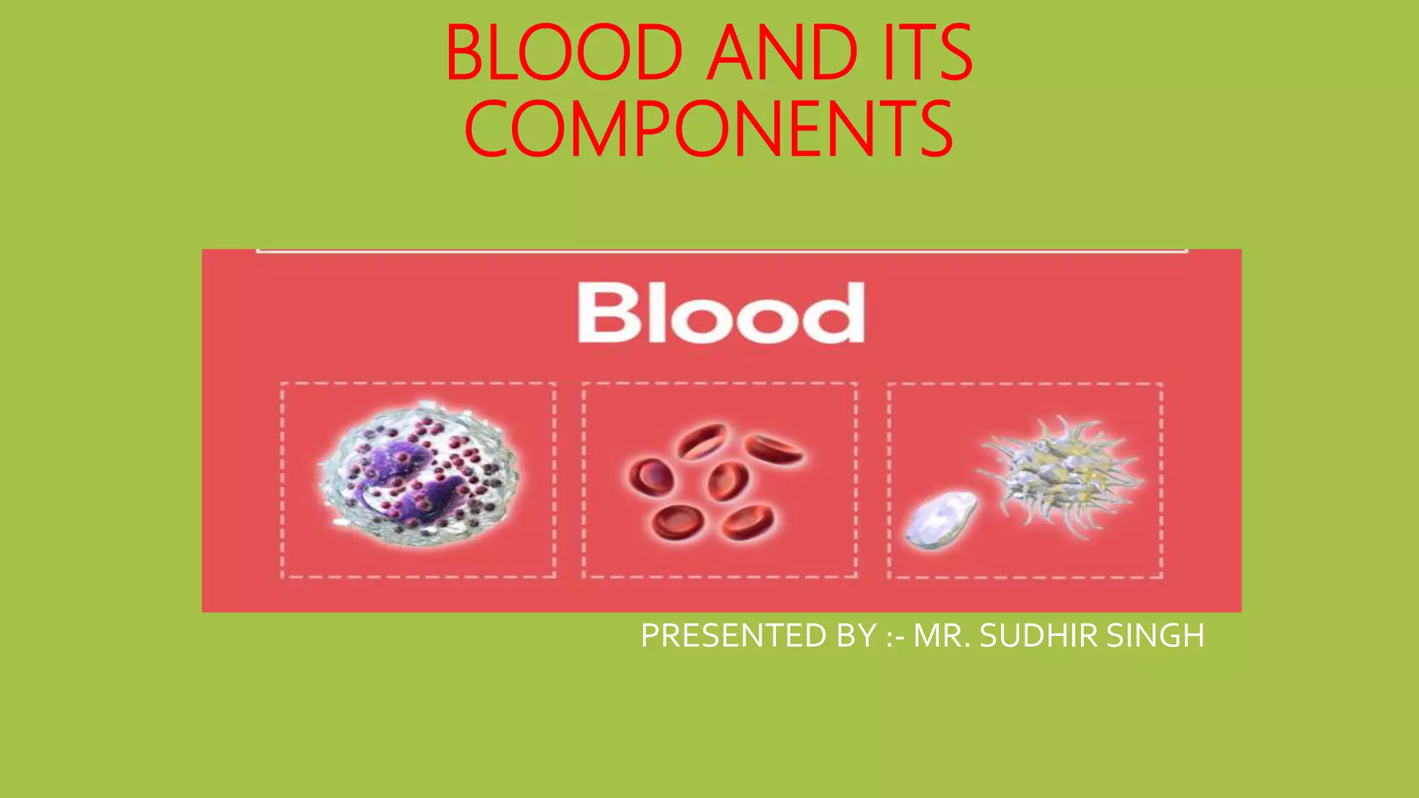 blood and its components.pptx