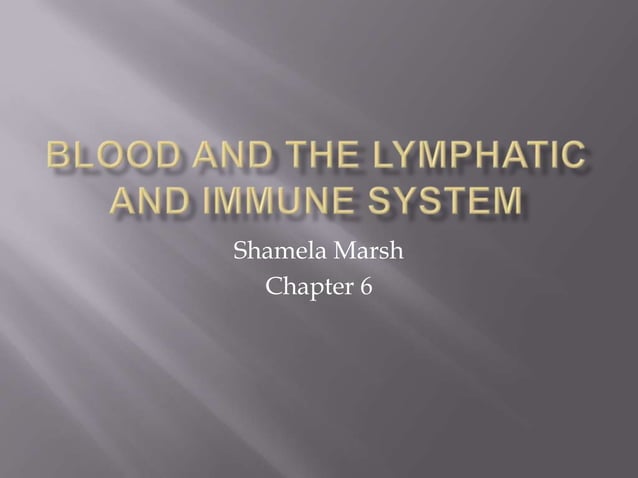 Blood and the lymphatic and immune system | PPTX