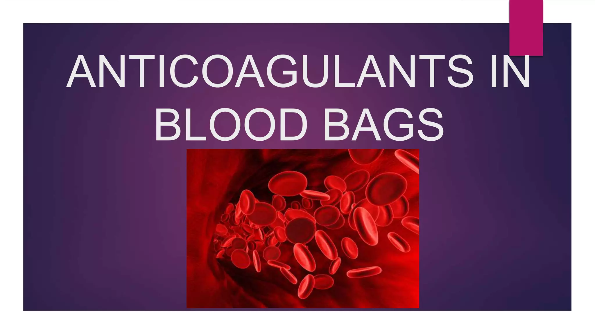 Blood bags and its anticoagulants | PPTX