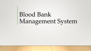 Blood Bank Management System for SE.pptx