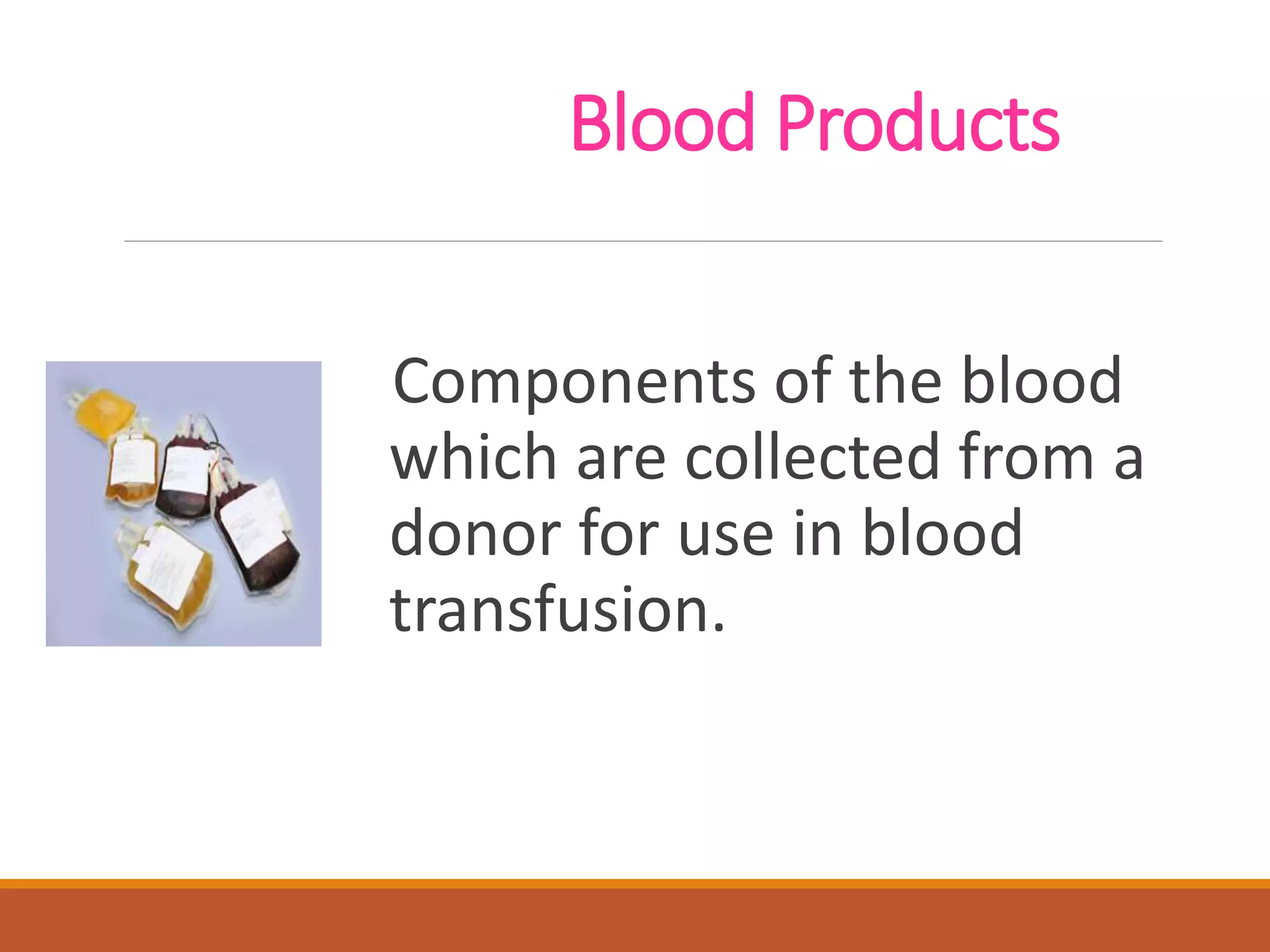 Blood blood pruduct and its indication | PPTX