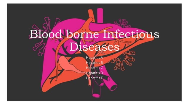 Blood borne infectious diseases | PPTX | Infectious Diseases | Diseases and Conditions