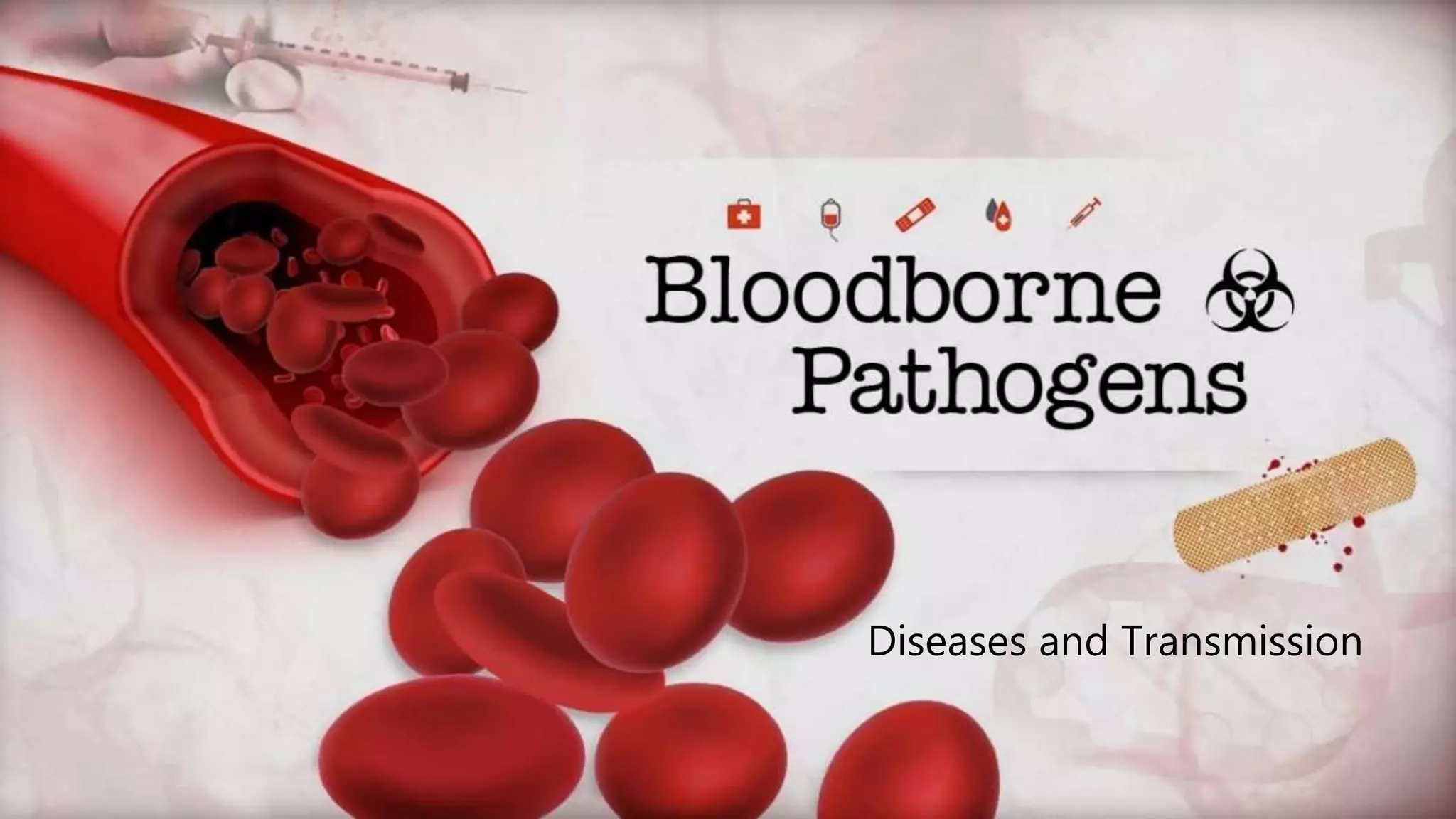 Bloodborne Pathogens - Diseases and Transmission | PPTX