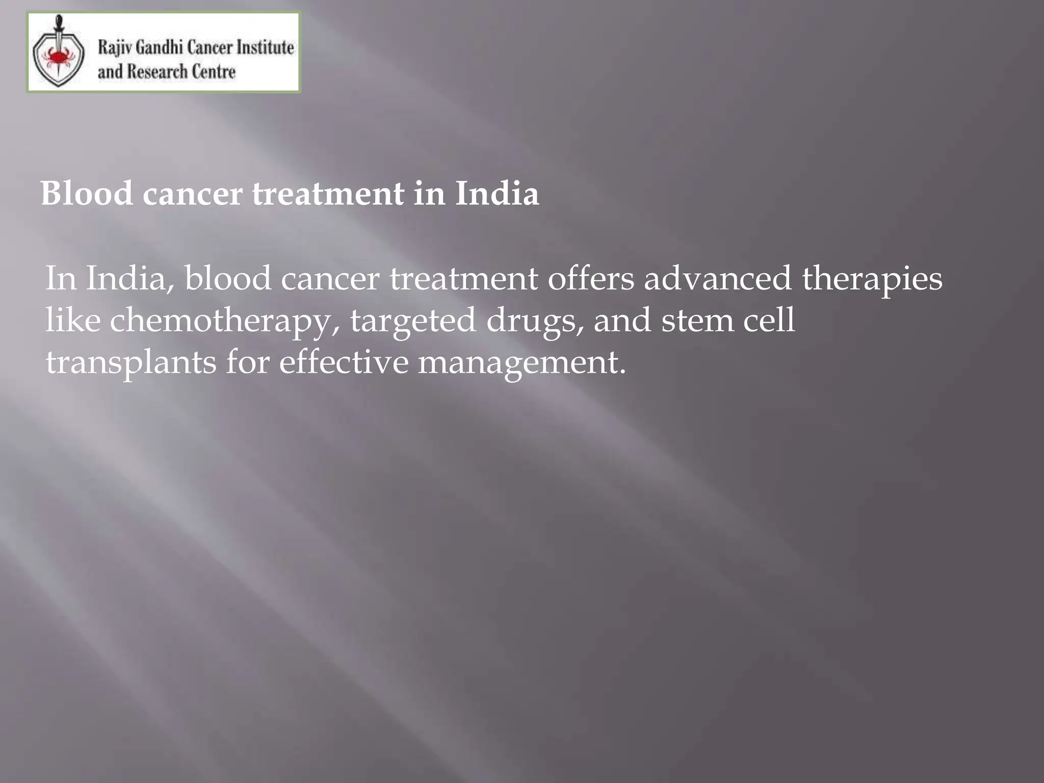 Blood cancer treatment in india | RGCIRC | PPTX
