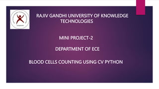 blood cells counting by using python open cv | PPTX