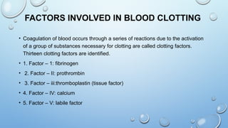 blood clotting. factors, mechanism and body response | PPTX