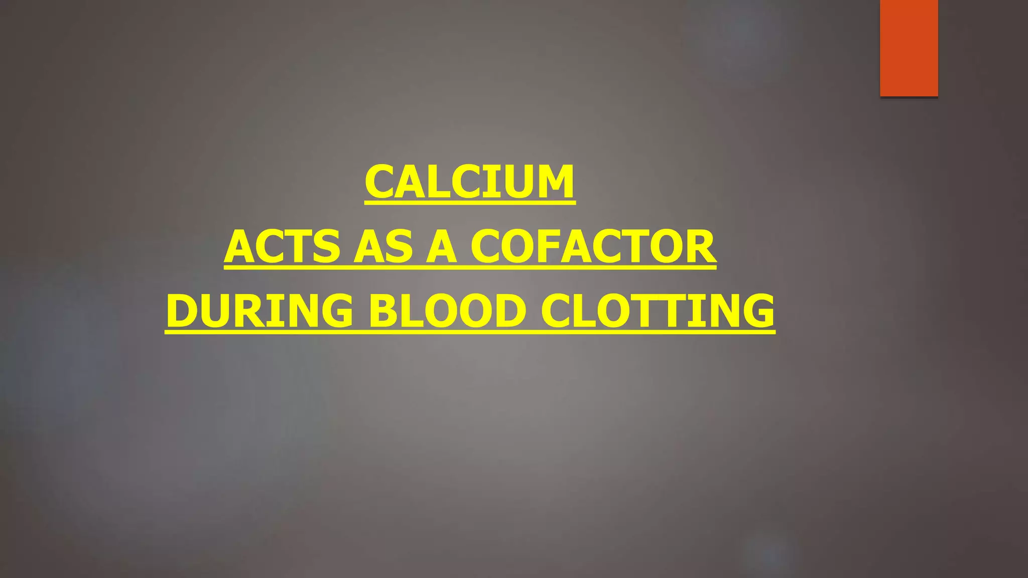 Blood clotting and role of calcium | PPTX