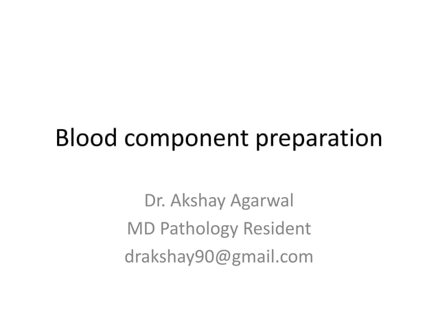 Blood component preparation blood banking | PPTX
