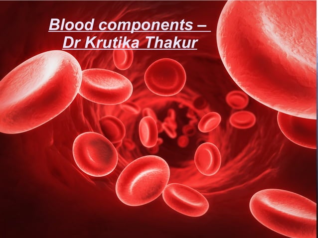 Blood components | PPT | Blood Disorders | Diseases and Conditions