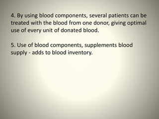 Blood components and its uses | PPTX