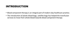 Blood components and Seperation in blood bank | PPTX