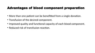 Blood components and Seperation in blood bank | PPTX