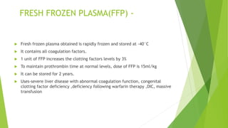 BLOOD COMPONENTS AND USES, COMPLICATIONS AND THEIR USES | PPT