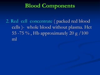 Blood components dosage and their administration | PPT