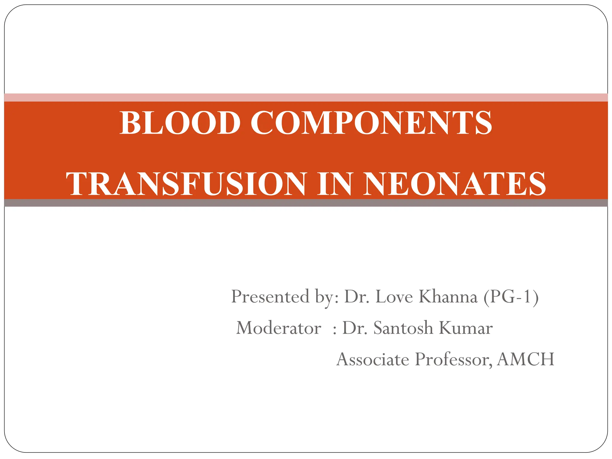 blood components @ neonates.ppt blood transfusion guidelines | PPT