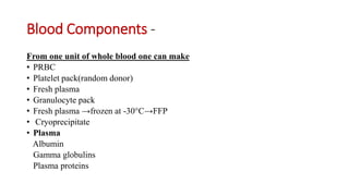 BLOOD COMPONENTS TRANSFUSION AND ITS COMPLICATIONS.pptx