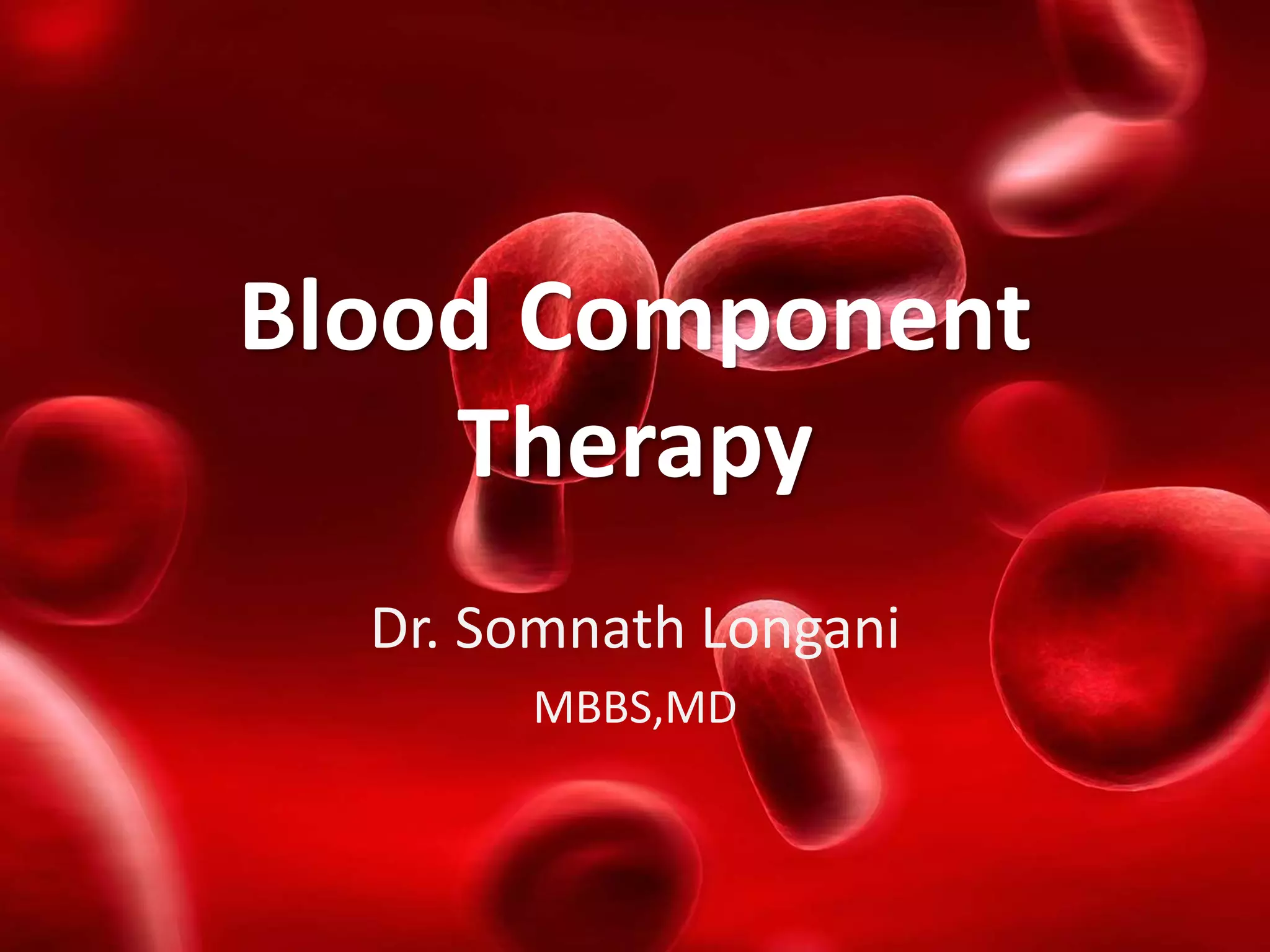 Blood Component Therapy | PPT