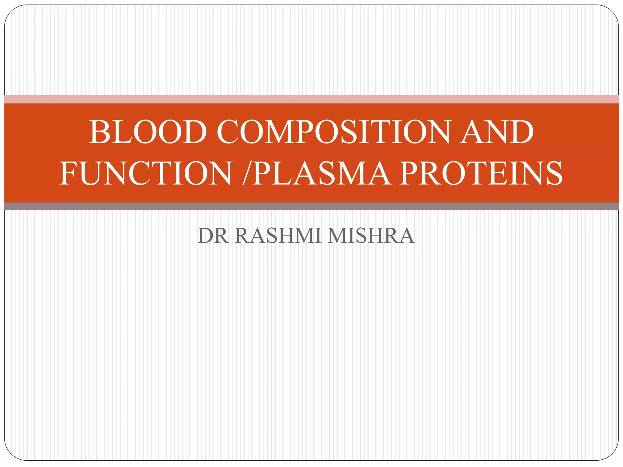 BLOOD COMPOSITION AND FUNCTION.pptx